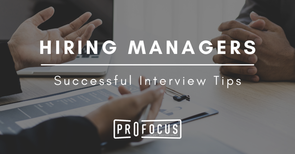 Interview Tips for Hiring Managers - ProFocus Technology