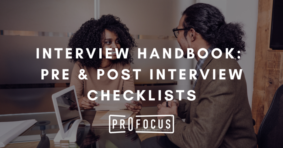 Interview Handbook: Pre & Post-Interview Checklists - ProFocus Technology - Open IT Positions ...